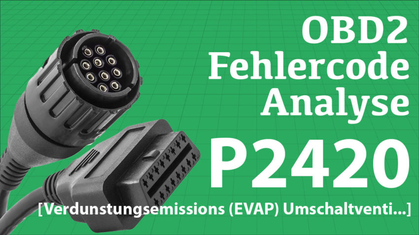 OBD DTC Fehlercode P2420 | Verdunstungsemissions (EVAP) Umschaltventi...