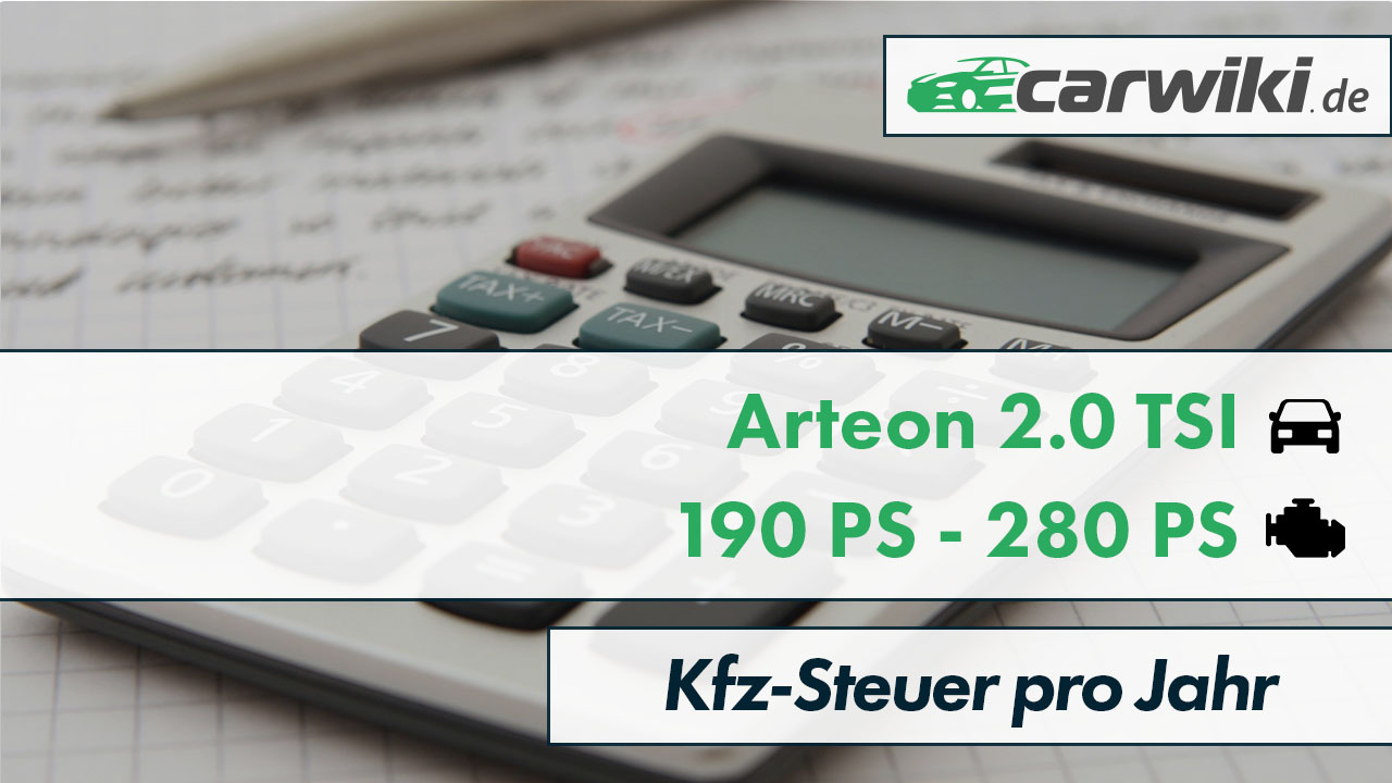 VW Arteon 2.0 TSI Kfz Steuer | 190 PS - 280 PS | Tabelle