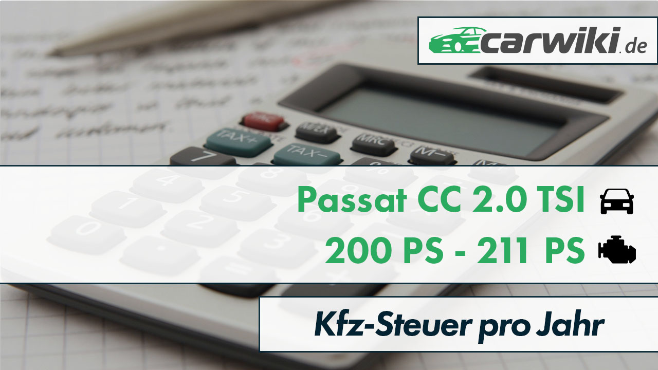 VW Passat CC 2.0 TSI Kfz Steuer | 200 PS - 211 PS | Tabelle
