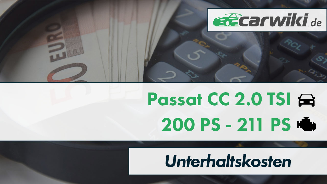VW Passat CC 2.0 TSI Unterhaltskosten | 200 PS - 211 PS | Tabelle aller ...