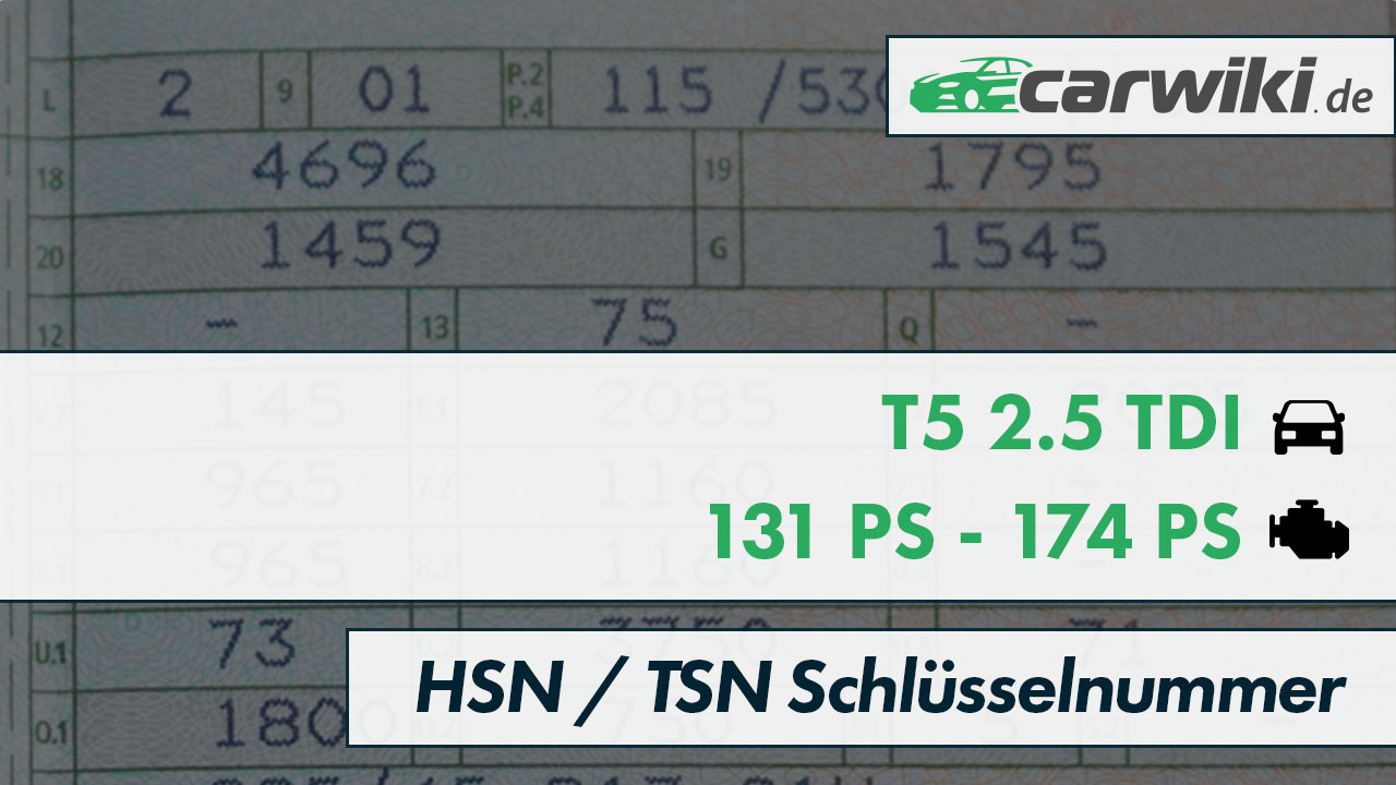 VW T5 2.5 TDI HSN TSN Schlüsselnummer | 131 PS - 174 PS
