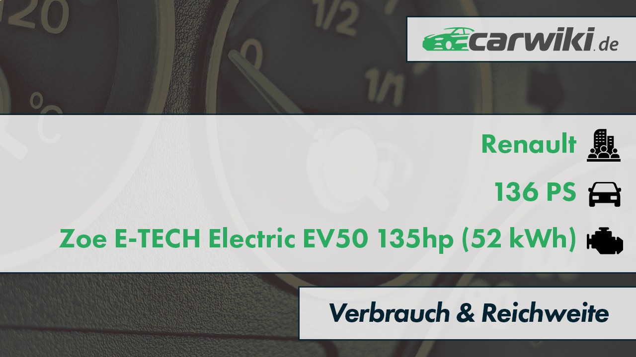 Renault Zoe E-TECH Electric EV50 135hp (52 kWh) Verbrauch & Reichweite ...